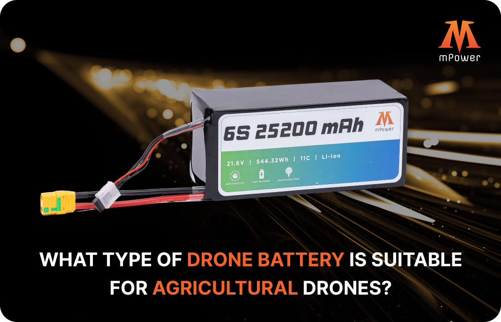What Type Of Drone Battery Is Suitable For Agricultural Drones? - mPower